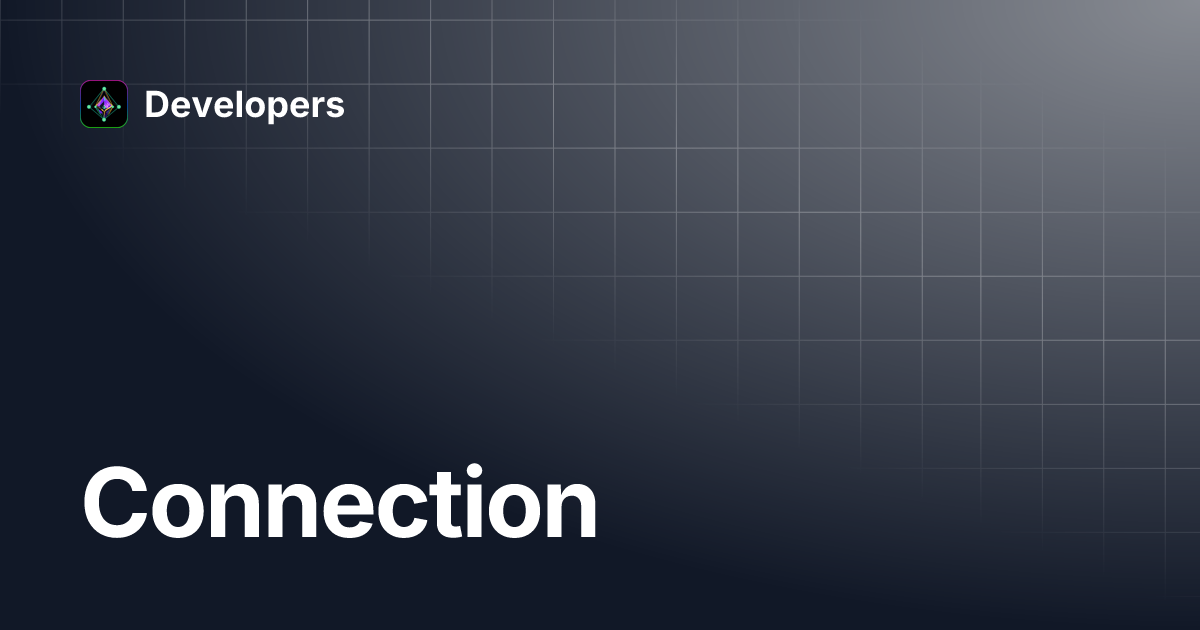 Connection | Developers
