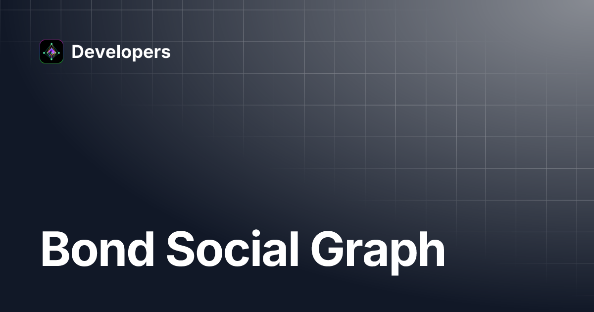 Bond Social Graph | Developers