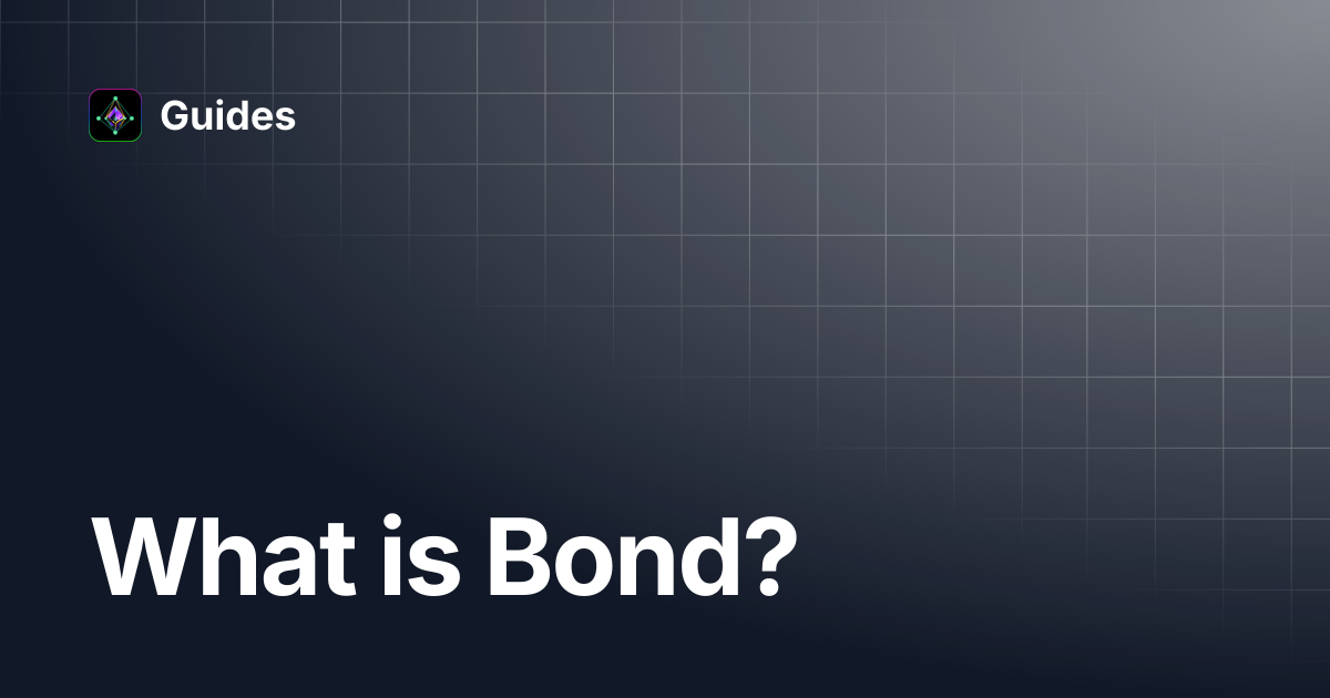 What is Bond? | Guides